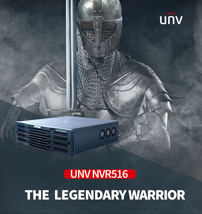 Introducing the Legendary Warrior - UNV NVR516